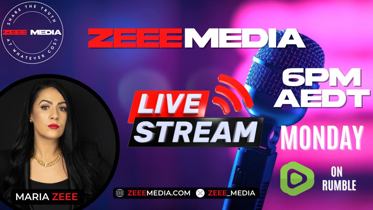 Maria Zeee LIVE @ 6PM AEDT Monday! X, Psyops, News Alerts & Live Chat - Zeee Media