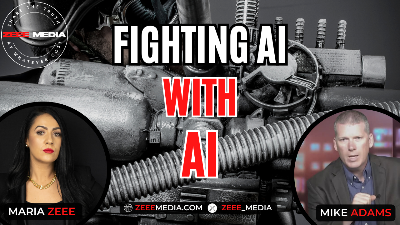 Fighting AI With AI – Mike Adams - Zeee Media