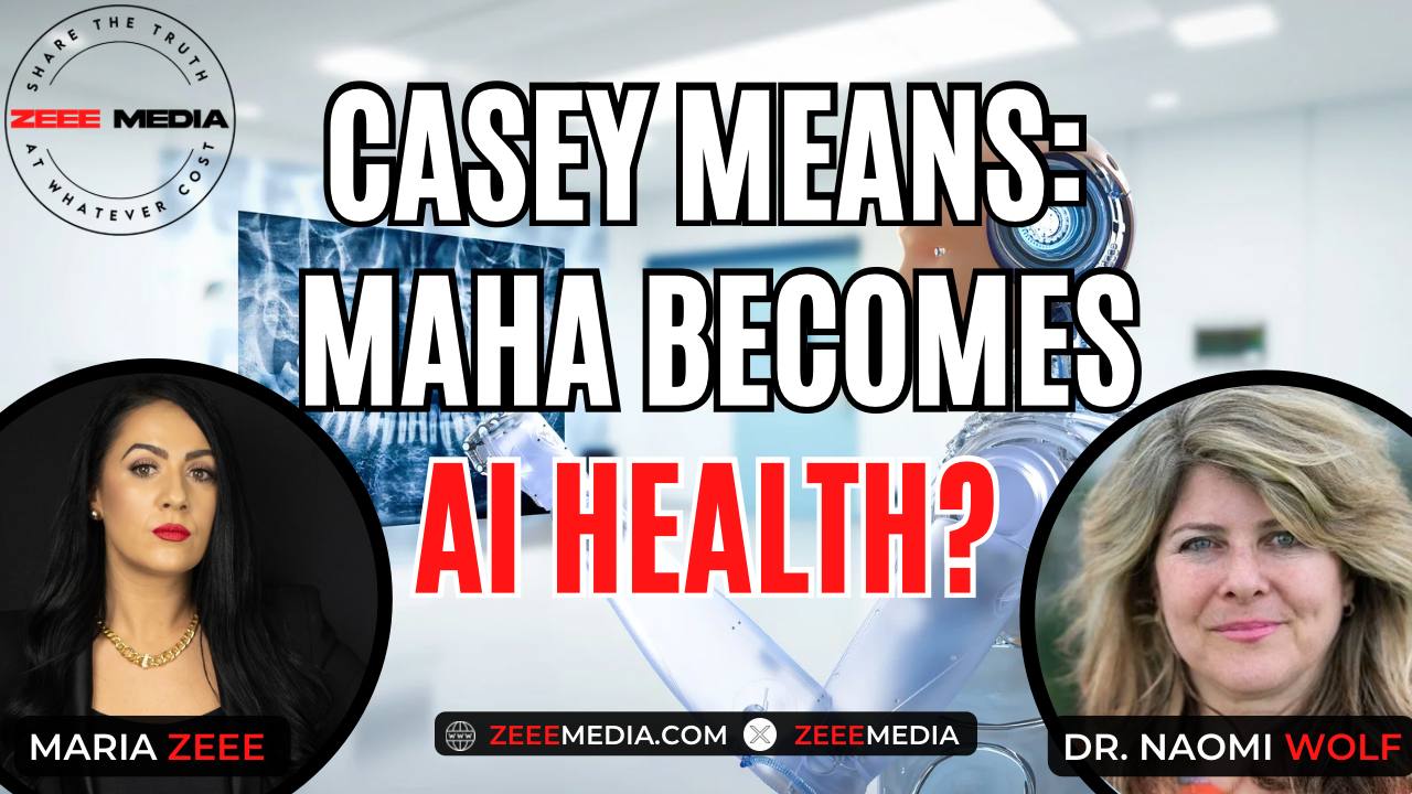 Casey Means: MAHA Becomes AI Health? – Dr. Naomi Wolf - Zeee Media